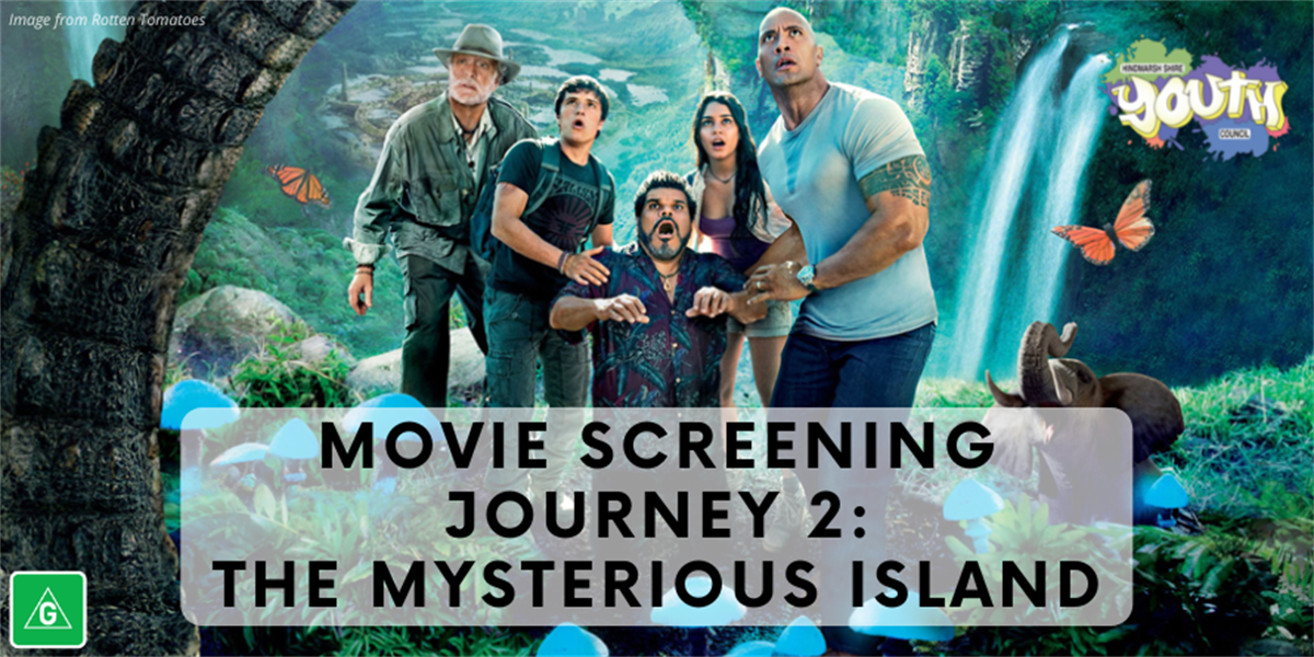 Journey 2 Movie Screening - School Holiday Program Hindmarsh Shire Council