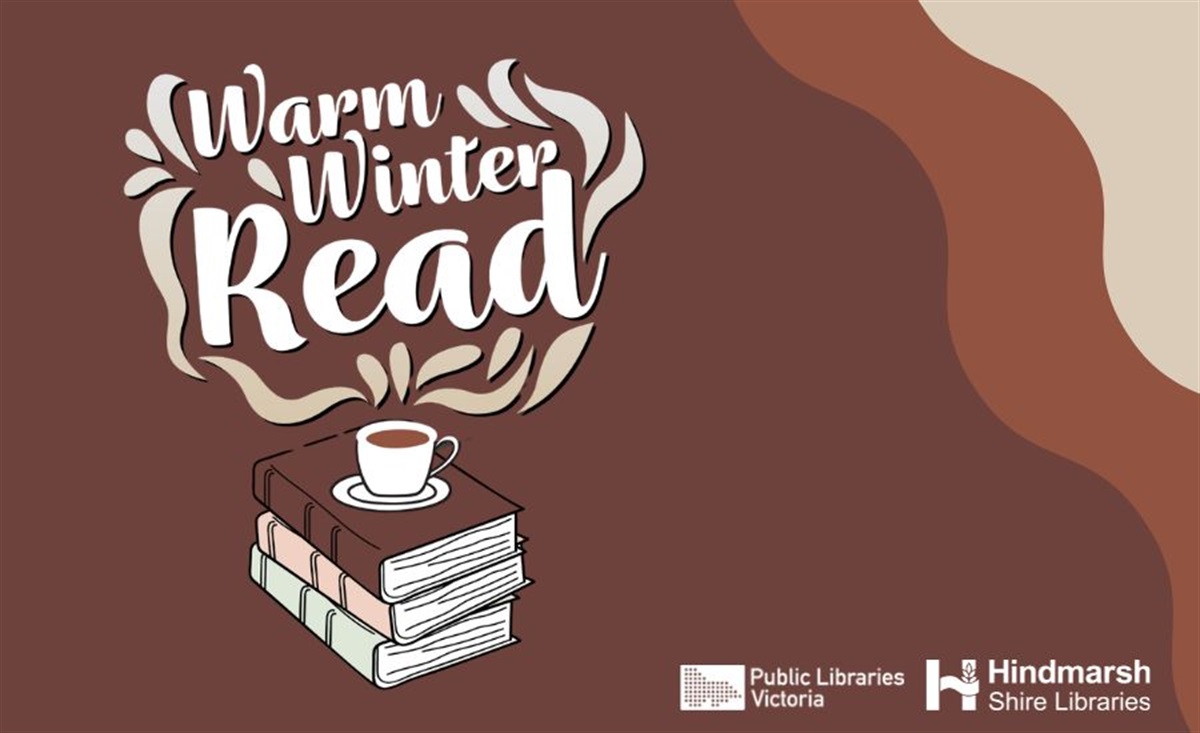 Hindmarsh Shire Libraries Warm Winter Read 2026 Hindmarsh Shire Council